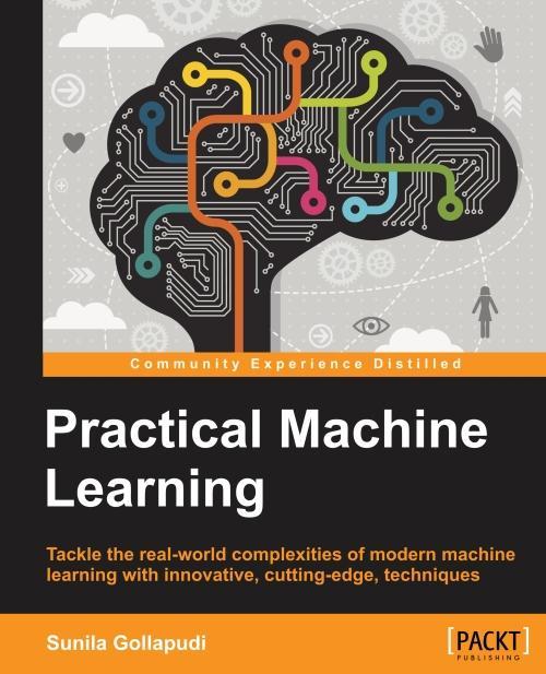 Practical Machine Learning Sunila Gollapudi